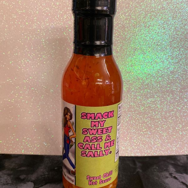 Smack My Sweet Ass And Call Me Sally Sweet Chili Hot Sauce 15oz