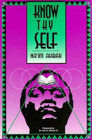 Know Thy Self By Na'im Akbar Ph.D