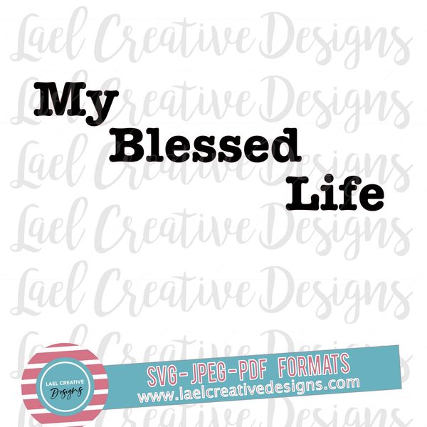 My Blessed Life Text SVG