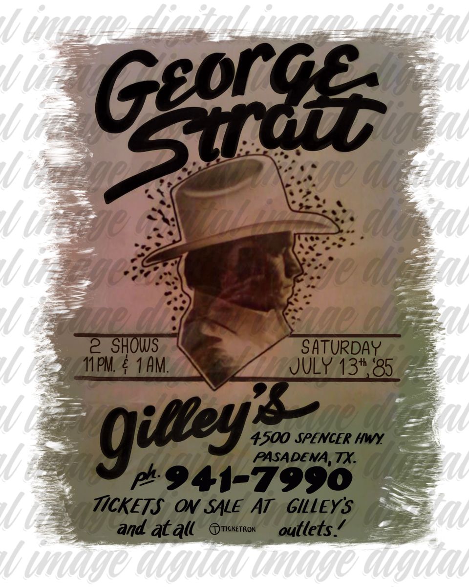 George Strait Gilley’s Poster Design Digital HeatFX Transfer