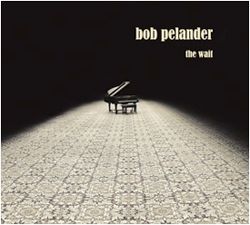 Bob Pelander - The Wait CD