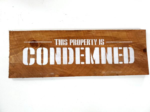 Condemned Property - Rustic Rough Sawed Cedar Stenciled Sign 5 x 16 inch
