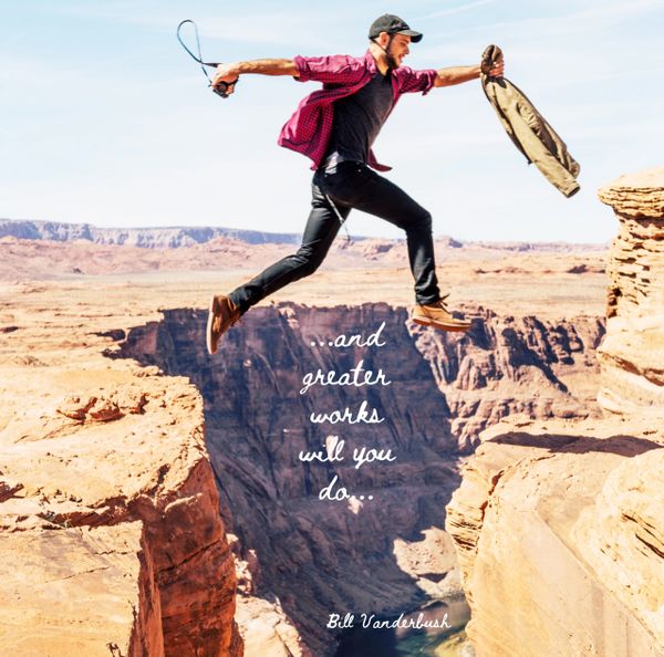 ...and Greater Works Will You Do...