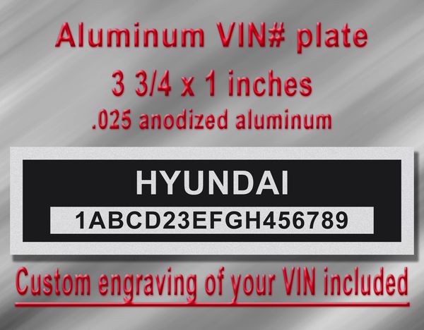HYUNDAI Serial Number Tag, VIN Plate - Custom Engraving of your number ...