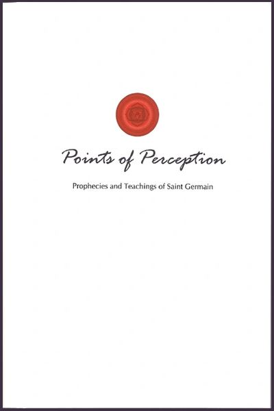 Points of Perception: Prophecies and Teachings of Saint Germain