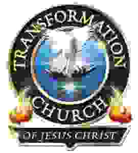 Transformation Church Ministries | Transformation Church of Jesus Christ