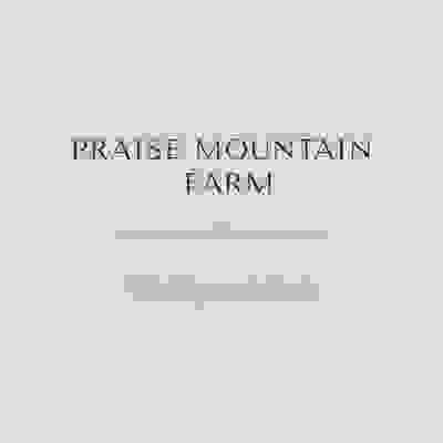 Praise Mountain Farm