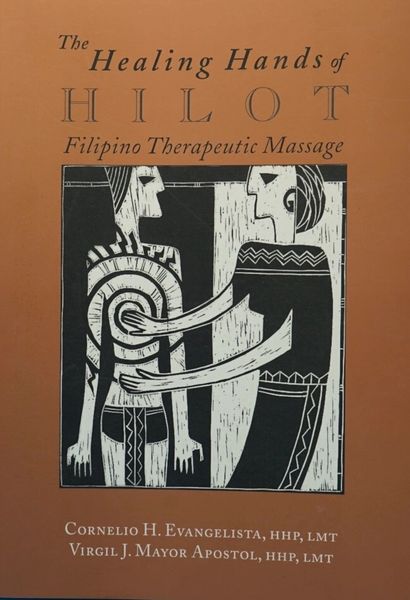 The Healing Hands of Hilot: Filipino Therapeutic Massage by Cornelio H ...