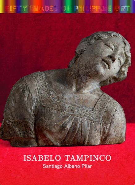 Fifty Shades of Philippine Art: Isabelo Tampinco by Santiago Albano Pilar