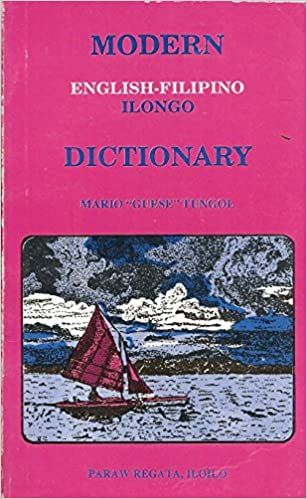 Modern English-Filipino-Ilongo Dictionary by Mario "Guese" Tungol