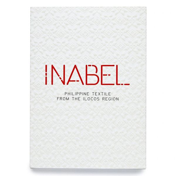 Inabel: Philippine Textile From the Ilocos Region by Al Valenciano