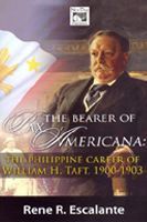 The Bearer of Pax Americana: The Philippine Career of William H. Taft ...