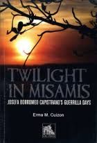 Twilight in Misamis: Josefa Borromeo Capistrano’s Guerrilla Days by ...