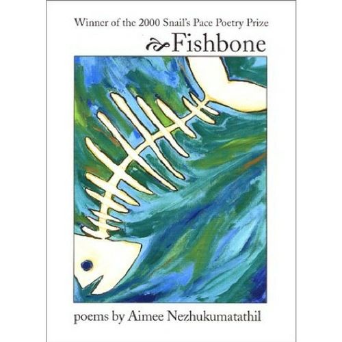 Fishbones: Poems by Aimee Nezhukumatathil