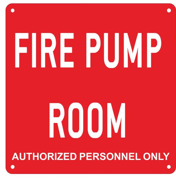 FIRE PUMP ROOM AUTHORIZED PERSONNEL ONLY SIGN- RED ALUMINUM (ALUMINUM ...