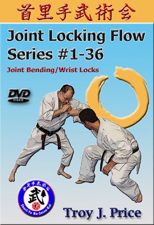 JOINT LOCKING FLOW SERIES #1 thru 36 (Joint Bending & Wrist Locks)