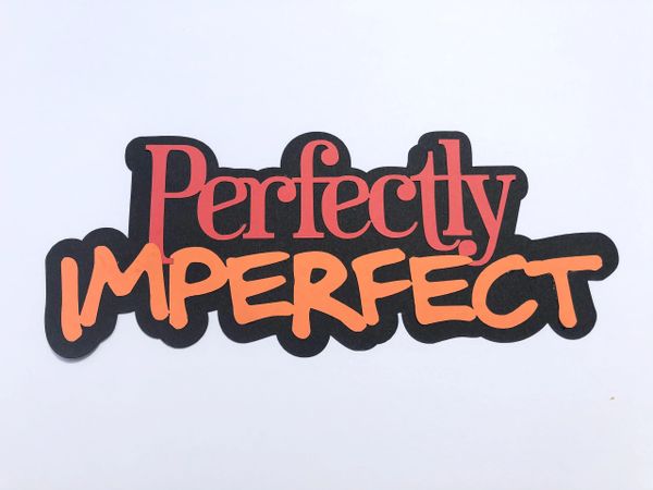 Perfectly Imperfect