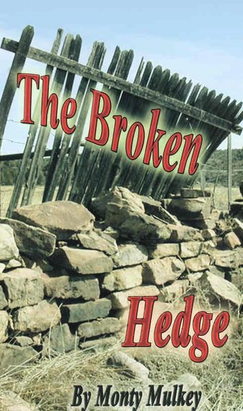 The Broken Hedge by Monty Mulkey