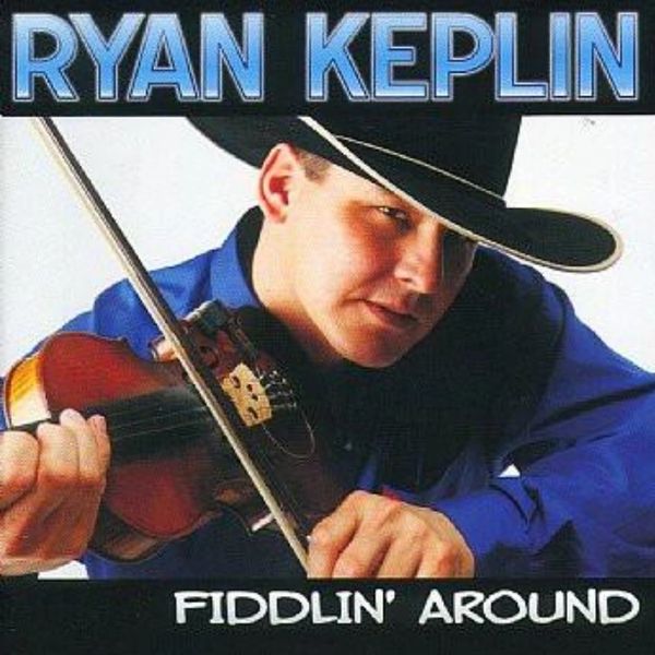 FIDDLIN' AROUND - Ryan Keplin SSCD 552