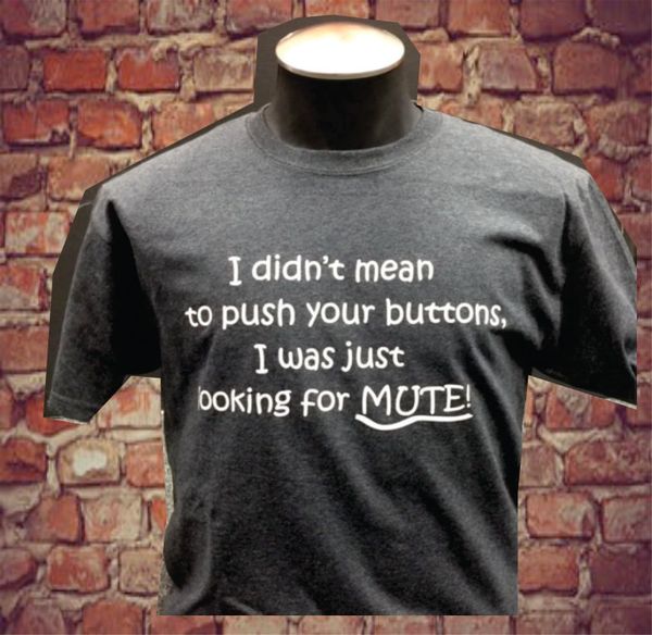 PUSH YOUR BUTTONS T SHIRT