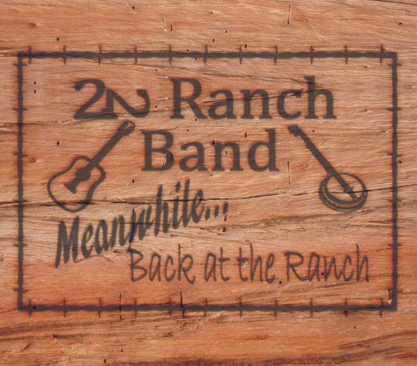 CD - 2Lazy2 Ranch Band "Meanwhile...Back at the Ranch"