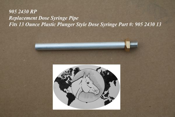 Dose Syringe Replacement Pipe for Thirteen Ounce Dose Syringe (Pipe ...