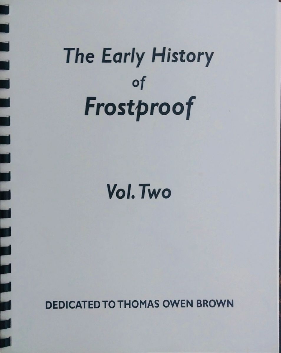 THE EARLY HISTORY OF FROSTPROOF, VOLUME TWO