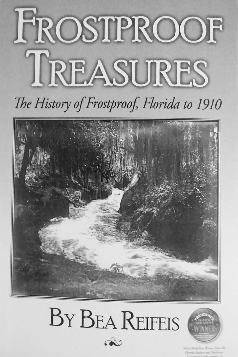 FROSTPROOF TREASURES: THE HISTORY OF FROSTPROOF FLORIDA TO 1910