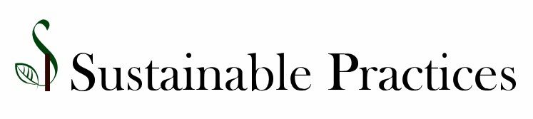 Sustainable Practices - Environmental Action, Sustainable Practices