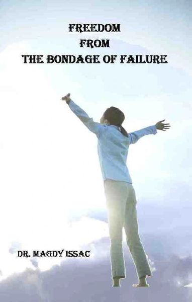 Freedom from the bondage of failure