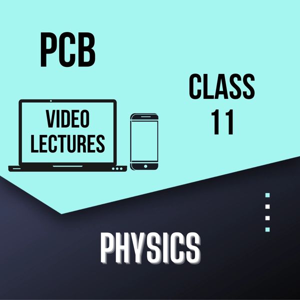 Class 11 - Physics for PCB | STUDY AT HOME