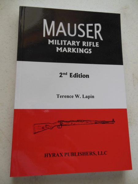 MAUSER MILITARY RIFLE MARKINGS 2nd Edition by Lapin