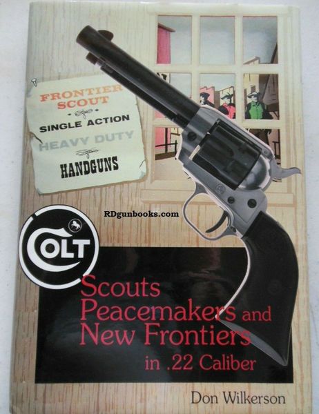 Colt Book Scouts Peacemaker & New Frontiers Wilkerson Gun Book ...