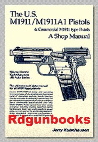 1911 Colt .45 Automatic A Shop Manual Vol 2 J Kuhnhausen Top ...
