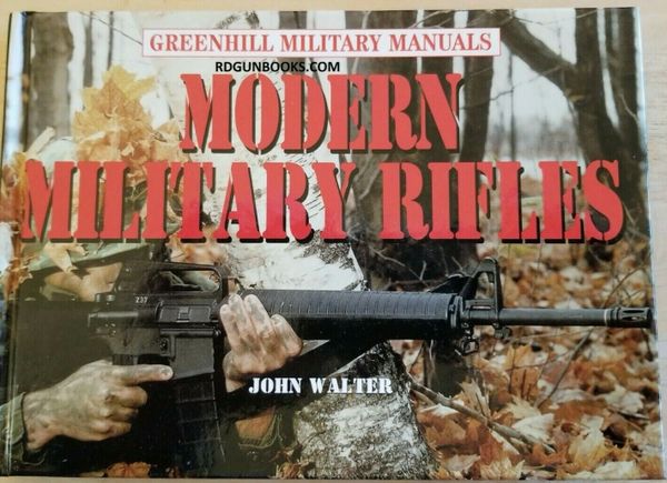 Modern Military Rifles book Carbine Garand FAL al military styles ...