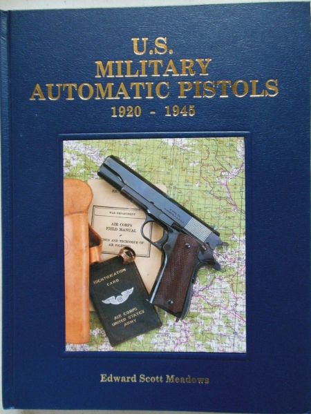 U.S. Military Automatic Pistols Vol 2 1920-1945 by Meadow gun book WW2 ...