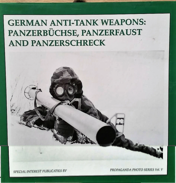 German Anti-Tank Weapons: Panzerbuche, Panzerfaust & Panzerschreck