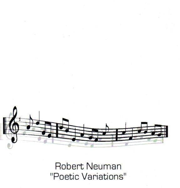 Robert Neuman - "Poetic Variations"