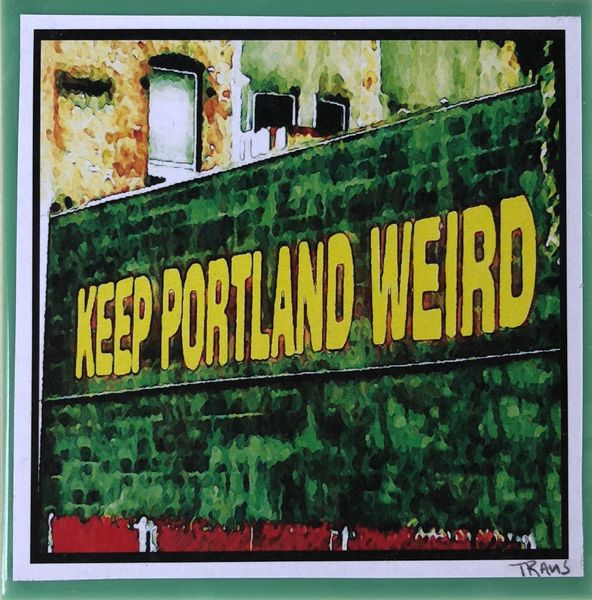 Keep Portland Weird- Large