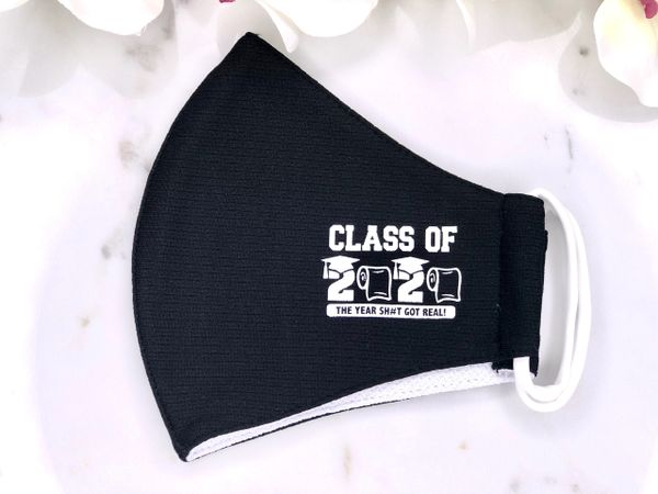 “CLASS OF 2020: The Year Sh#t Got Real!” Fabric Face Mask: 4-in-1
