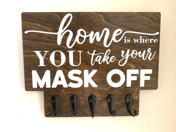 Home is Where You Take Your Mask Off sign