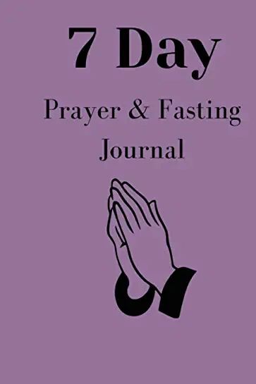 7 Day Prayer and Fasting Journal