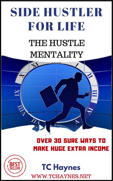 SIDE HUSTLER FOR LIFE- The Hustle Mentality...ebook
